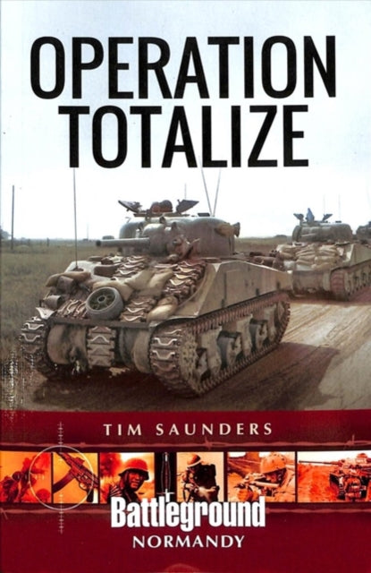 Operation Totalize – The Tank Museum
